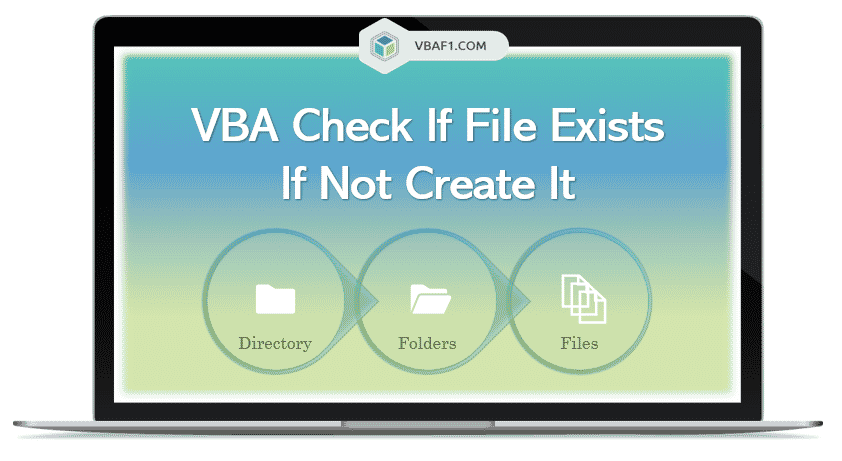 VBA Check If File Exists If Not Create It Tutorial And Examples VBAF1