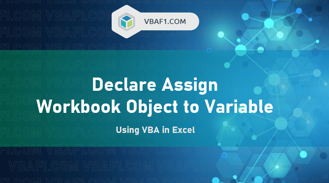 VBA Declare Assign Workbook Object To A Variable In Excel