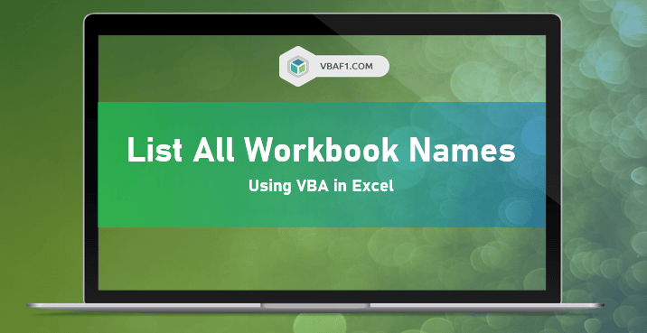 VBA List All Open Workbooks In Excel A Complete Guide Tutorial